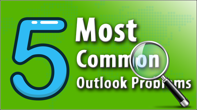 Outlook Troubleshooting - Top 5 Microsoft Outlook Problems Outlook Troubleshooting - Top 5 Microsoft Outlook Problems